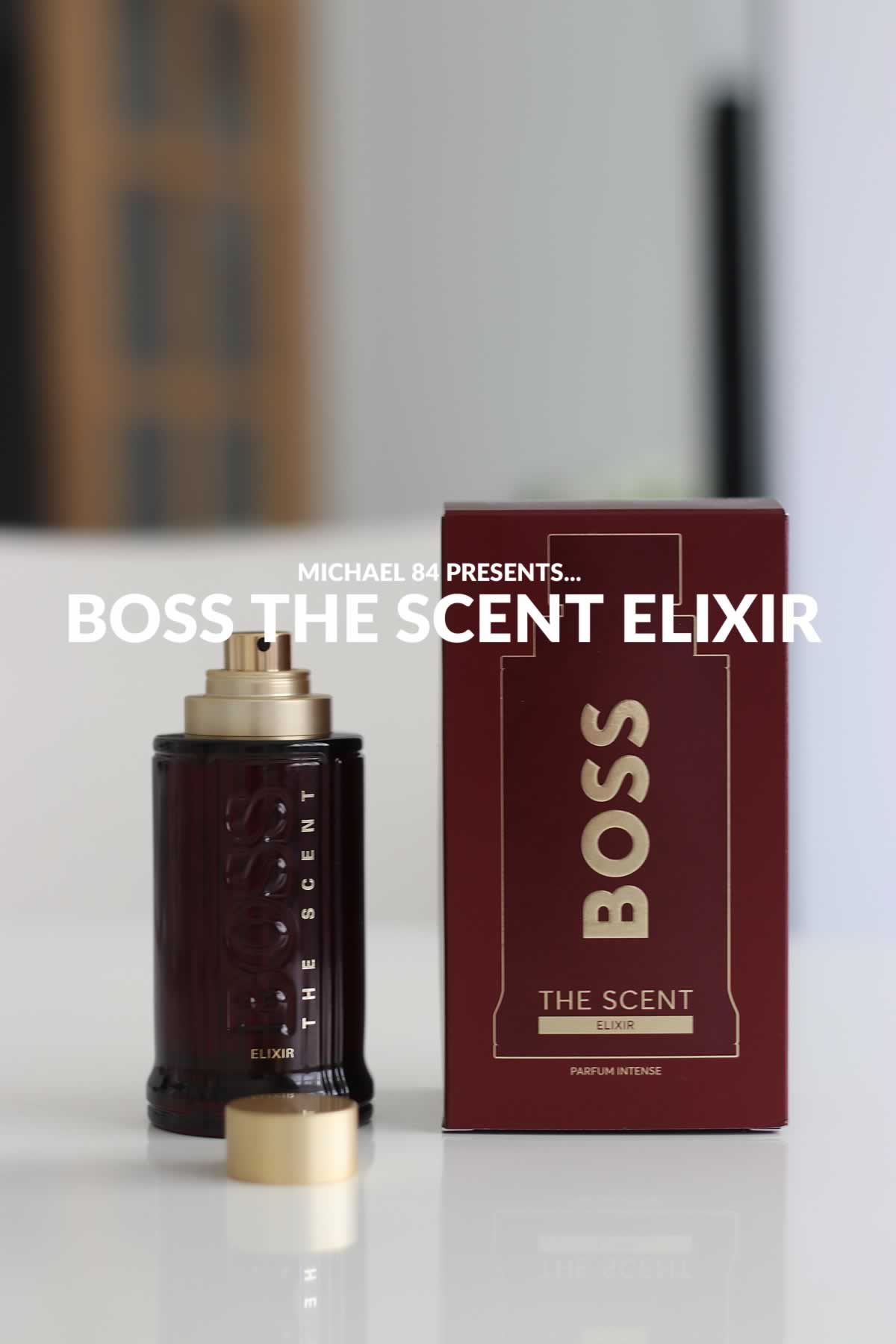 Boss The Scent Elixir Review - Here's What It Smells Like | Michael 84