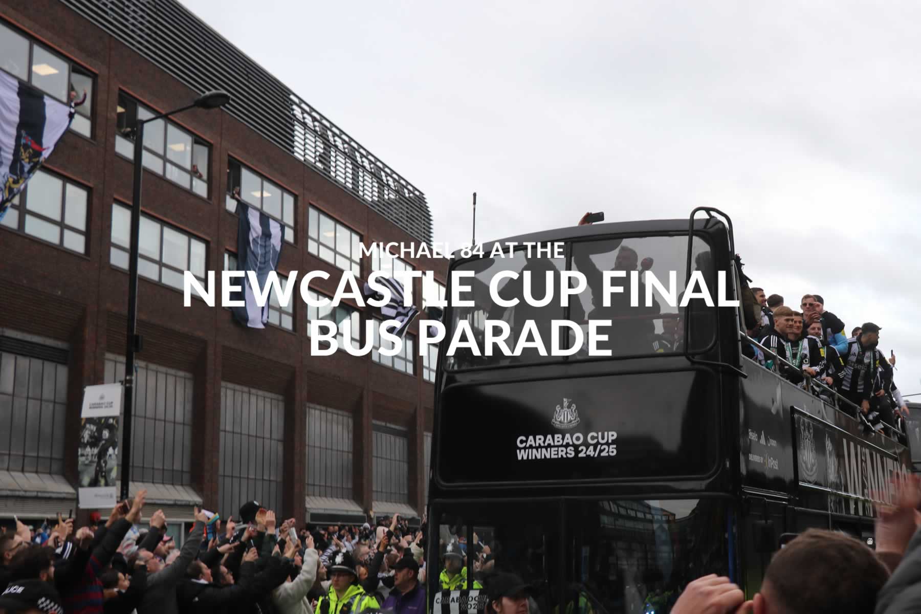 Newcastle Carabao Cup Bus Parade Photos - I Was There! | Michael 84
