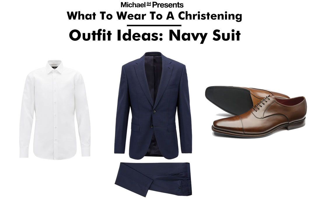 What To Wear To A Christening - A Men's Style Guide | Michael 84